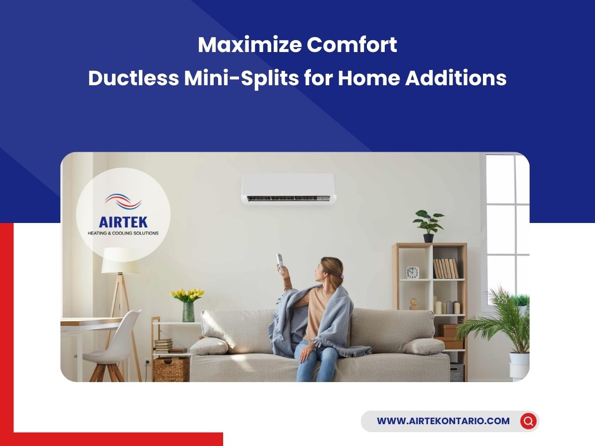 Maximize Comfort: Ductless Mini-Splits for Home Additions – Airtek