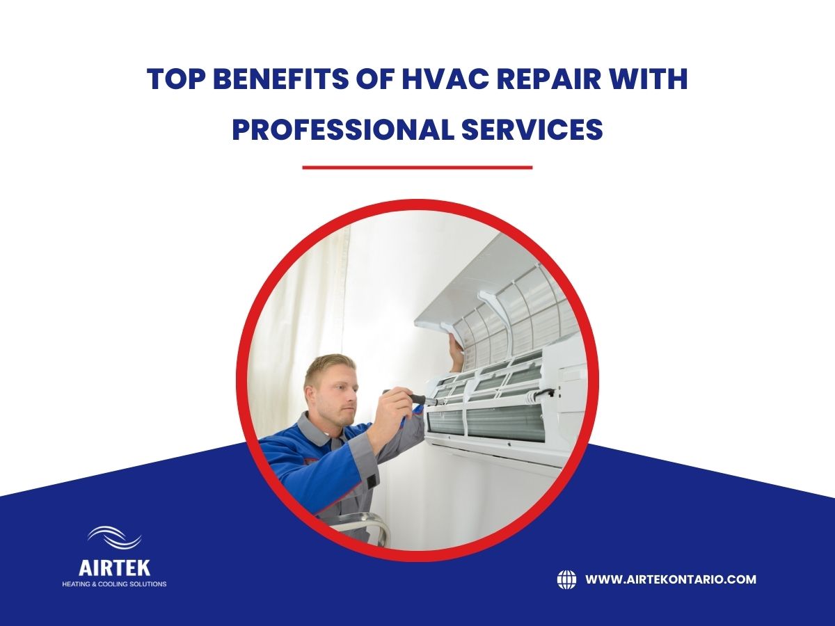 Top Benefits of HVAC Repair with Professional Services – Airtek