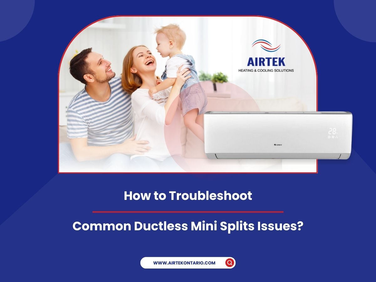 How to Troubleshoot Common Ductless Mini Splits Issues? – Airtek