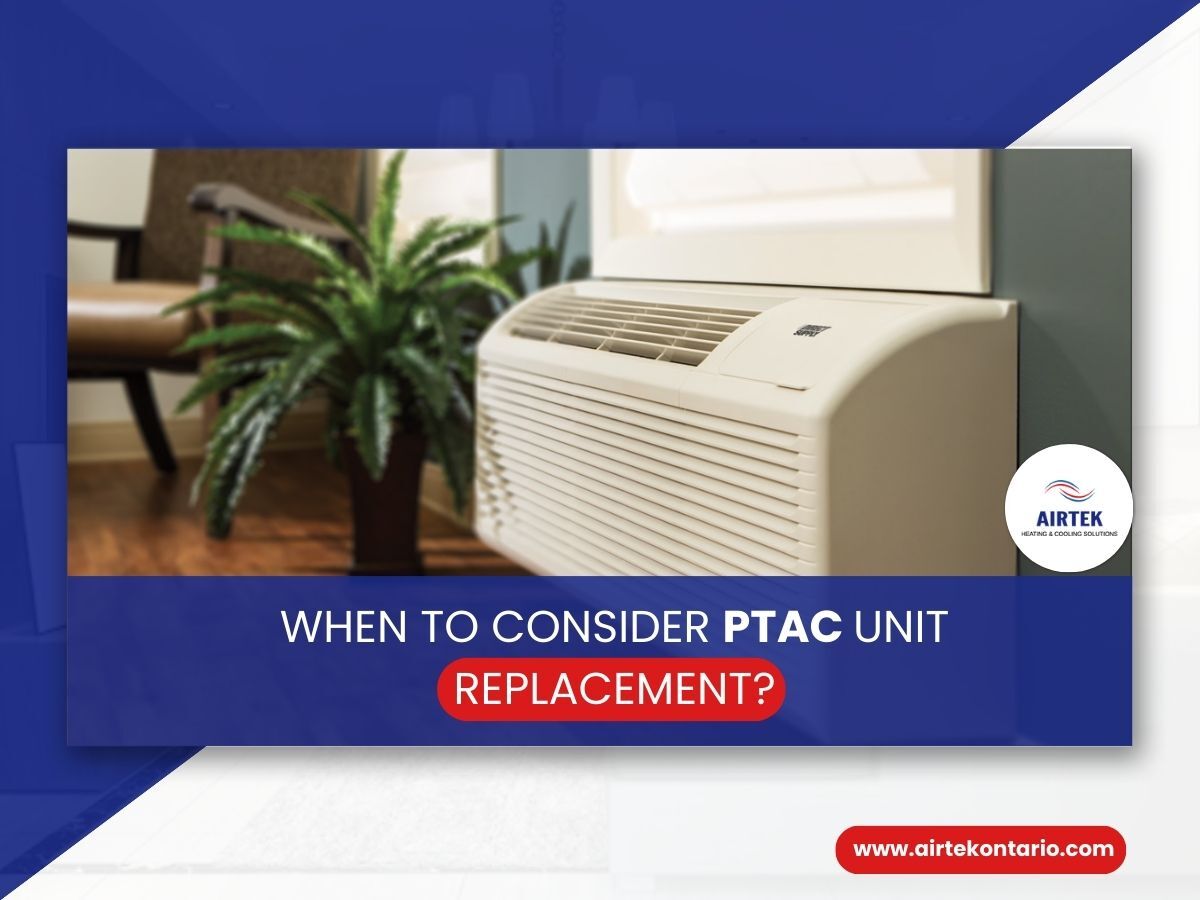 When To Consider PTAC Unit Replacement? – Airtek
