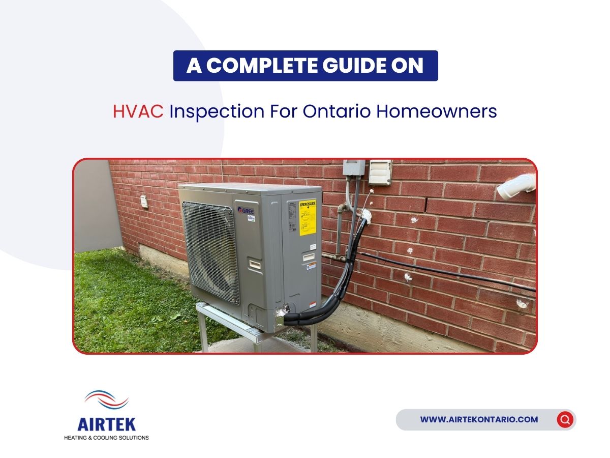 A Complete Guide On HVAC Inspection For Ontario Homeowners – Airtek