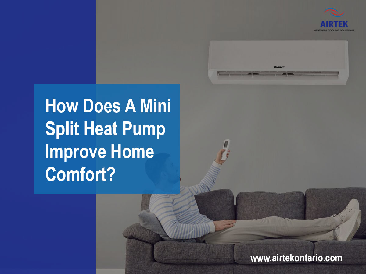 How does A Mini Split Heat Pump Improve Home Comfort? – Airtek