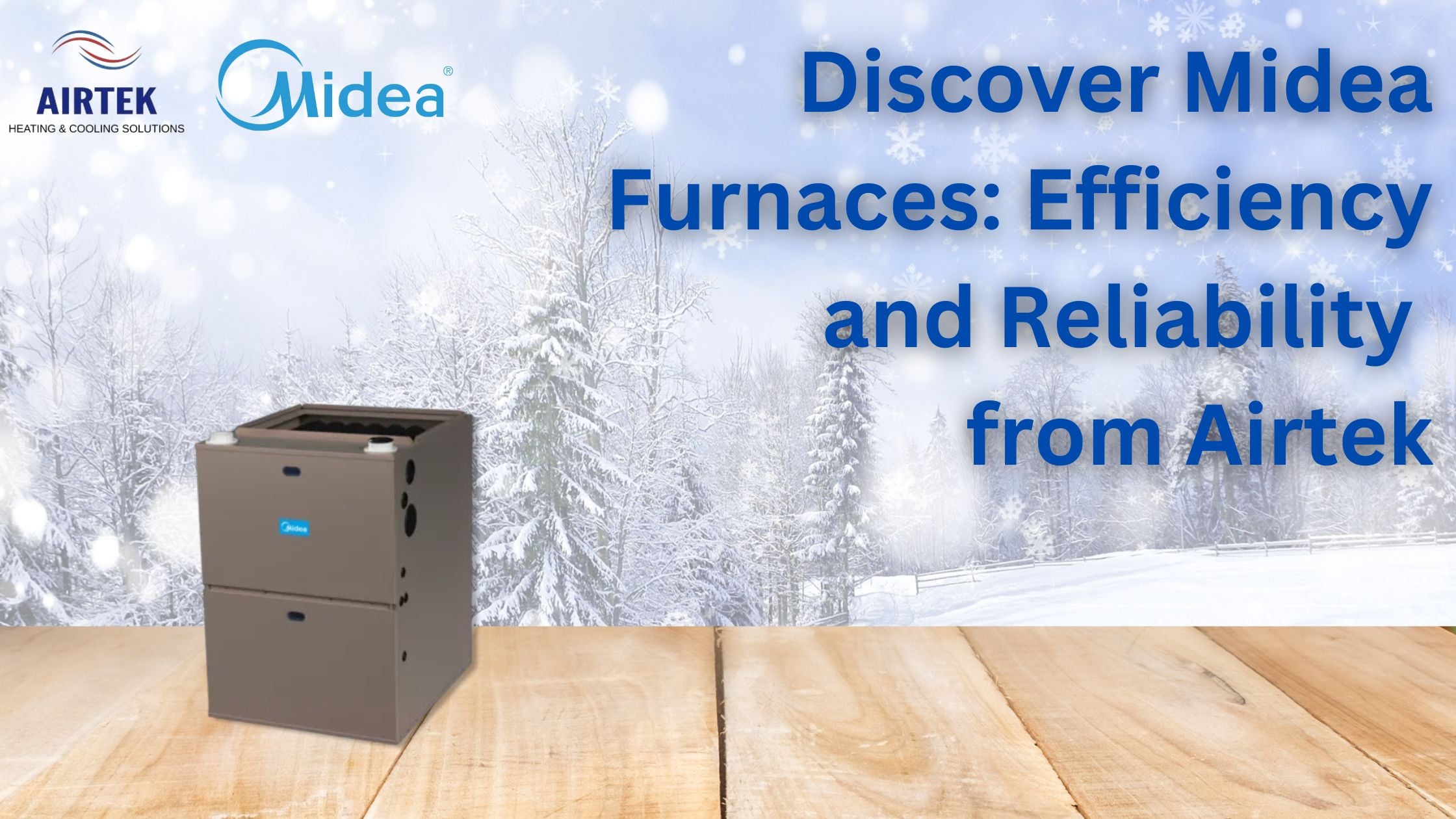 Discover Midea Furnaces: Efficiency and Reliability from Airtek