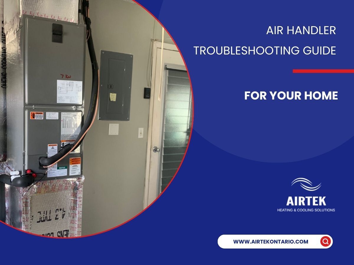 Air Handler Troubleshooting Guide for Your Home – Airtek
